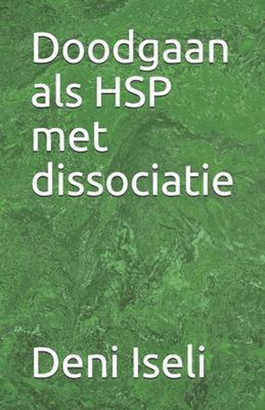 Doodgaan als HSP met dissociatie, Deni Iseli | 9798654179524 | Boeken | bol