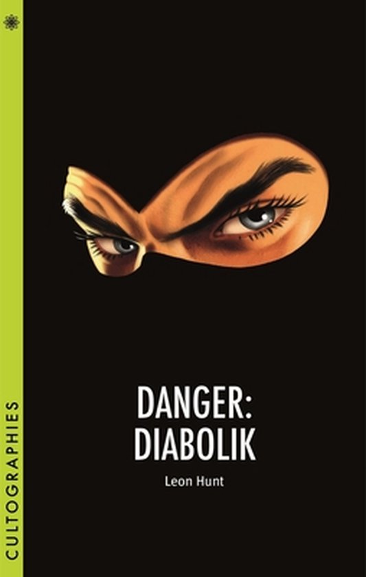 Cultographies - Danger: Diabolik (ebook), Leon Hunt | 9780231851121 ...
