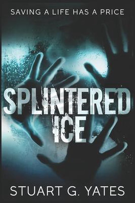 Splintered Ice, Stuart G Yates | 9798643455462 | Boeken | bol.com