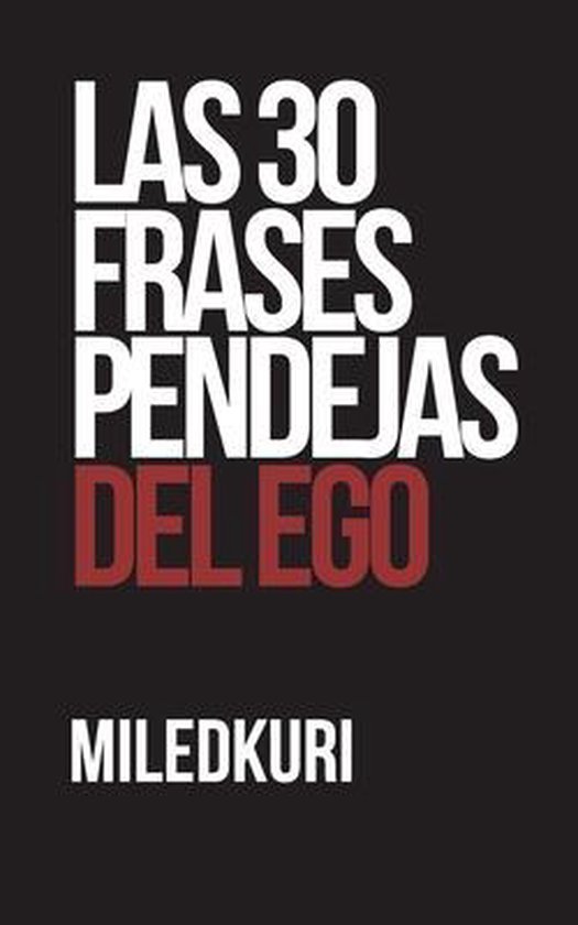Las 30 Frases Pendejas del Ego, Miled Kuri | 9798645683870 | Boeken ...