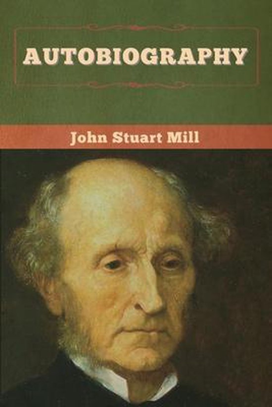 Autobiography, John Stuart Mill | 9781647995461 | Boeken | bol