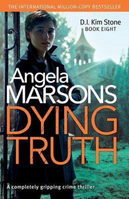 Detective Kim Stone- Dying Truth, Angela Marsons | 9781786814753 ...