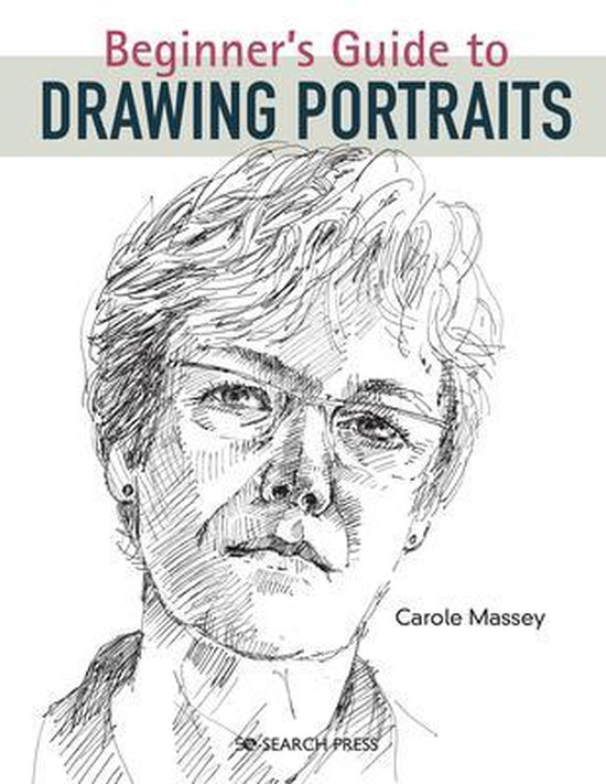 Beginner's Guide to Drawing Portraits, Carole Massey | 9781782217954 ... Beginner's Guide to Drawing Portraits, Carole Massey | 9781782217954 ...