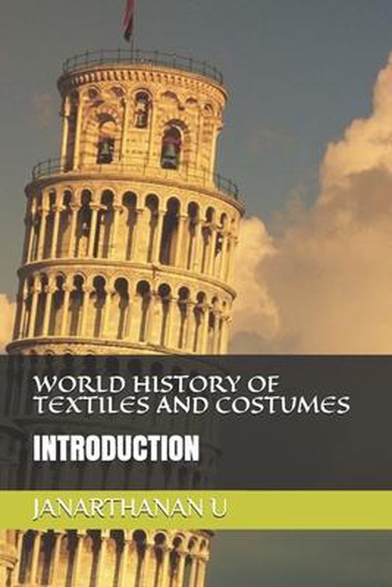 Textile History- World History of Textiles and Costumes, Janarthanan U ...