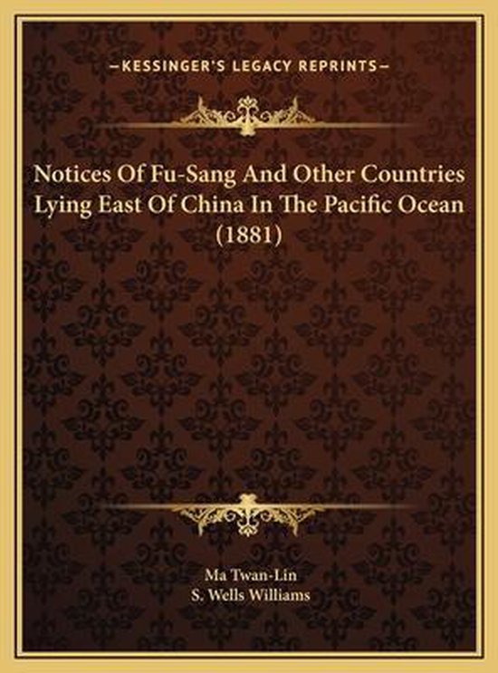 Notices of Fu-Sang and Other Countries Lying East of China Inotices of ...