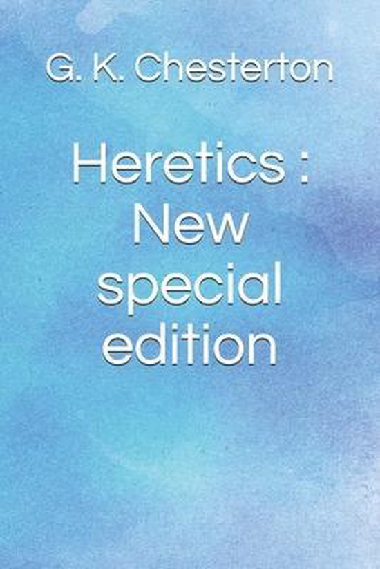 Heretics, G K Chesterton | 9798646806360 | Boeken | bol.com