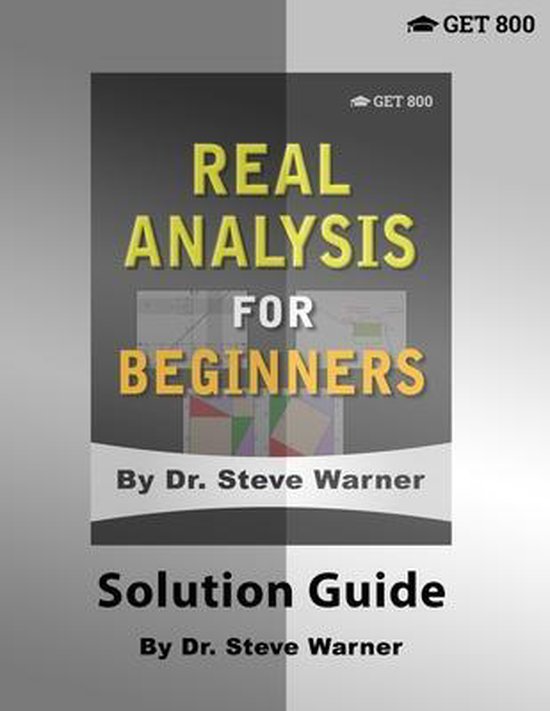 Real Analysis for Beginners - Solution Guide | 9781951619077 | Steve Warner | Boeken | bol