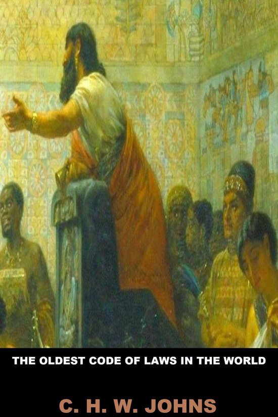 The Oldest Code of Laws in the World (ebook), C. H. W. Johns ...