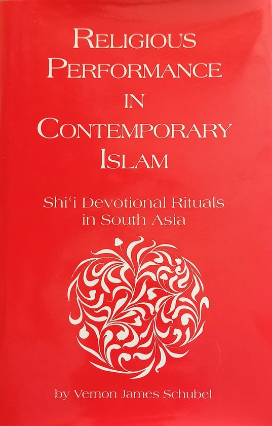 Religious Performance in Contemporary Islam, Vernon James Schubel ...