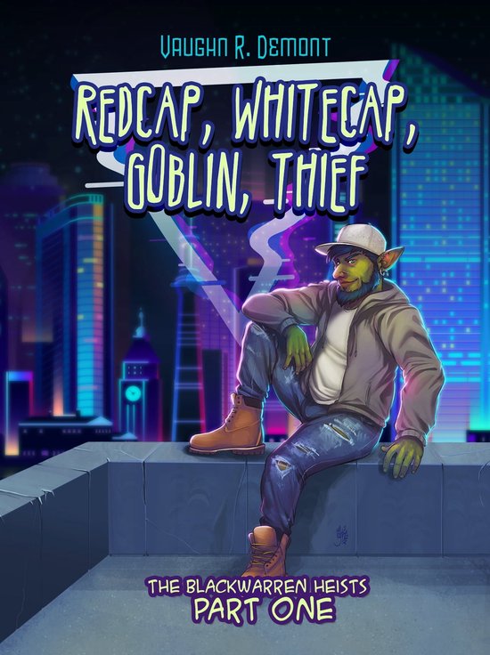 Redcap, Whitecap, Goblin, Thief (ebook), Vaughn R. Demont | 9781792387142 | Boeken | bol.com