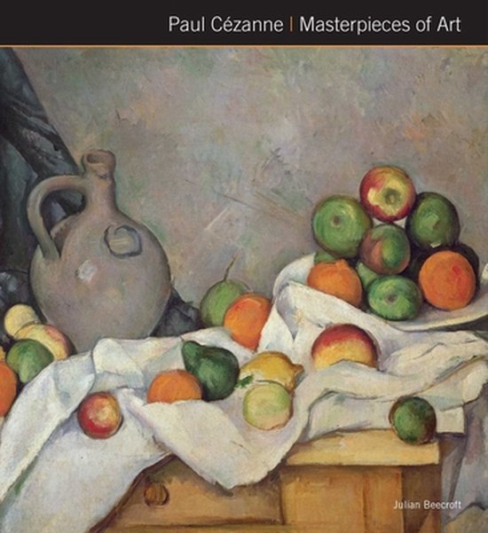 Paul CÃ©zanne Masterpieces of Art, Julian Beecroft | 9781839641602 | Boeken | bol.com