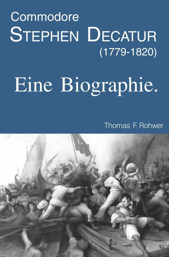 Commodore Stephen Decatur (ebook), Thomas F. Rohwer | 9783754644195 ...