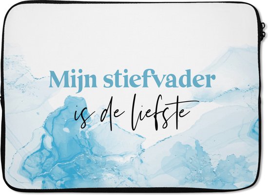 Laptophoes 14 inch - Quote - Mijn stiefvader is de liefste - Stiefvader ...