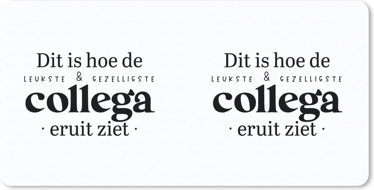 Bureauonderlegger - Spreuken - Quotes - 'Dit is hoe de leukste ...