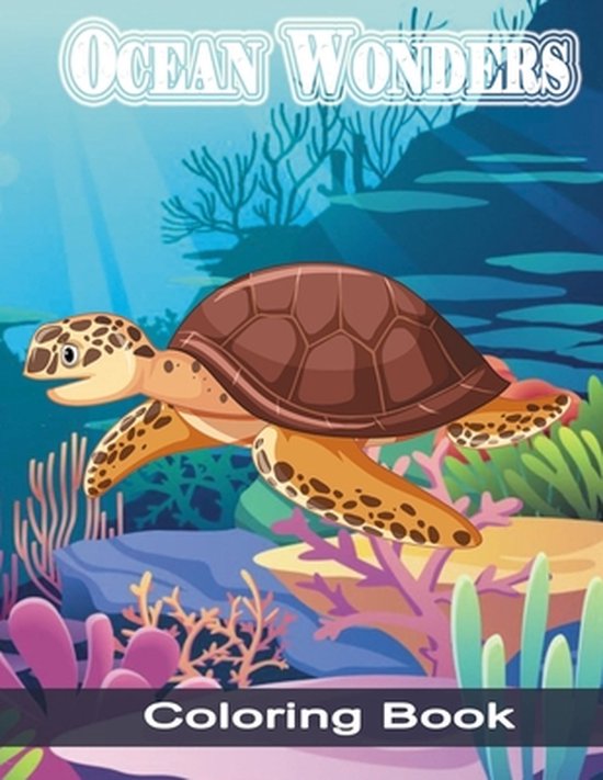 Ocean Wonders Coloring Book: An Adult Coloring Book Featuring Relaxing ...