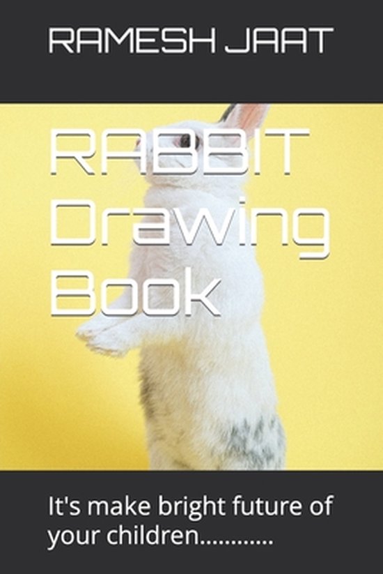 RABBIT Drawing Book: It's make bright future of your children ...