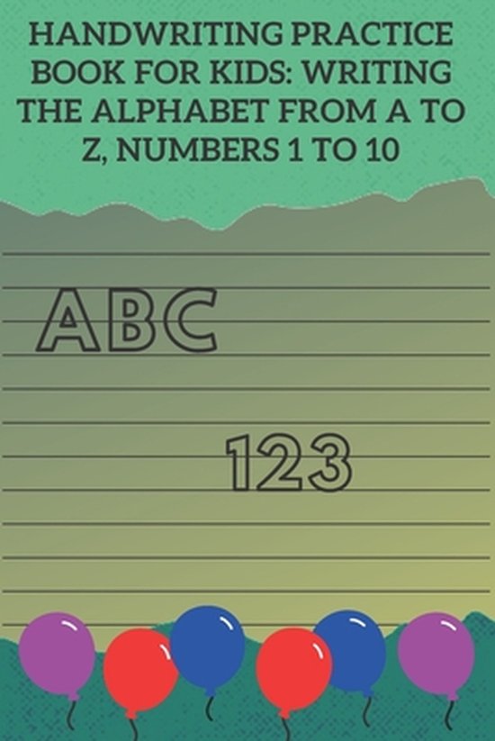 handwriting practice book for kids: Writing the alphabet from A to Z ...