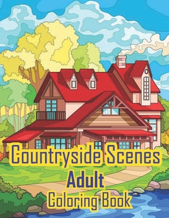 Countryside Scenes Adult Coloring Book: The color of an adult ...