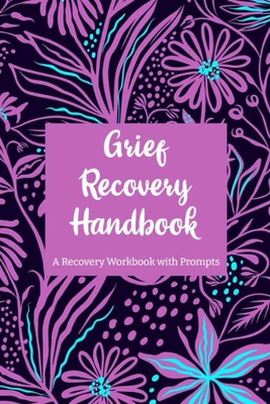 Grief Recovery Handbook, Renee Briem | 9781671006461 | Boeken | bol.com