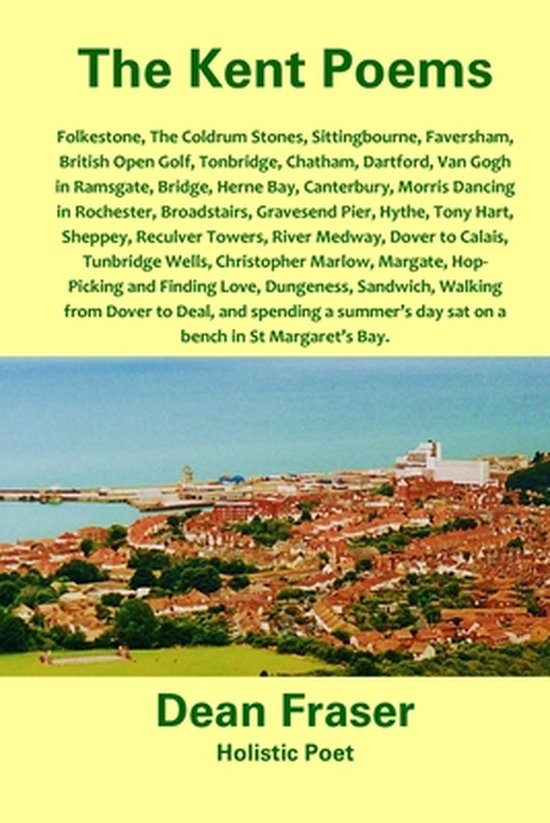 Travelogue Poetry-The Kent Poems, Dean Fraser | 9798453726110 | Boeken ...