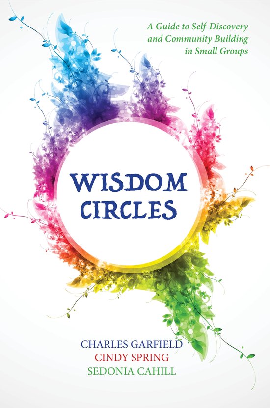 Wisdom Circles: A Guide to Self-Discovery and Community Building in Small Groups... | bol.com