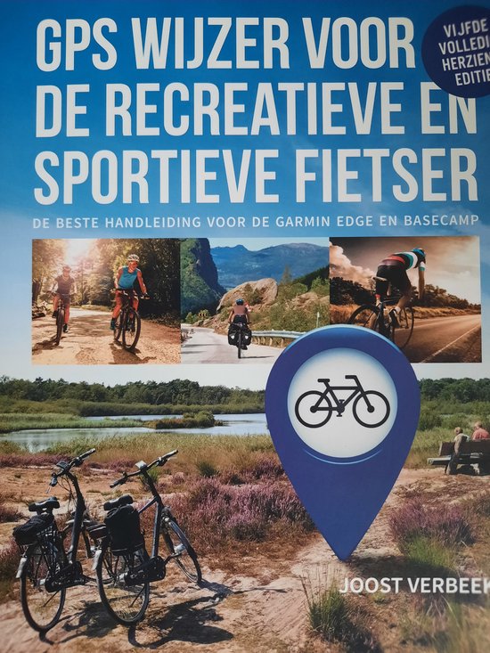 GPS wijzer voor de recreatieve en sportieve fietser, Joost Verbeek | 9789082858532 |... | bol.com
