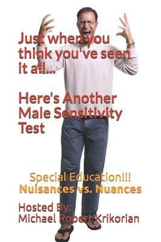Male Sensitivity Test (Tests 7-9)- Just When You Think You've Seen It ...