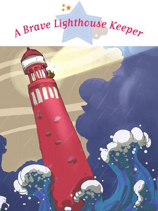 Stories to Read to Big Boys and Girls - The Brave Lighthouse Keeper ...