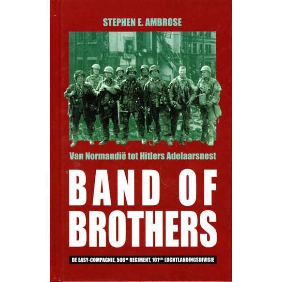 Band Of Brothers, Stephen E Ambrose | 9789054664819 | Boeken | bol