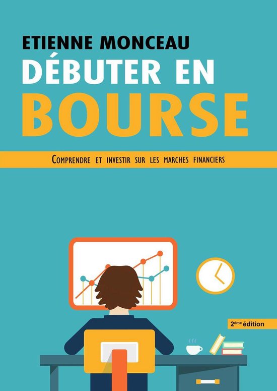 2ème EDITION - Débuter en bourse (ebook), Etienne Monceau ...