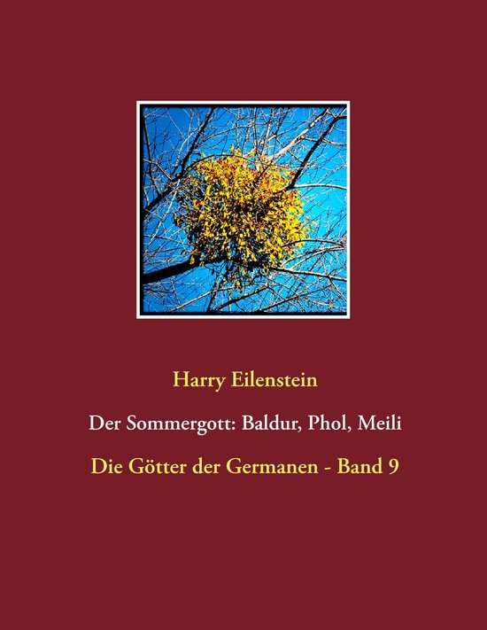 Die Götter der Germanen 9 - Der Sommergott: Baldur, Phol und Meili ...