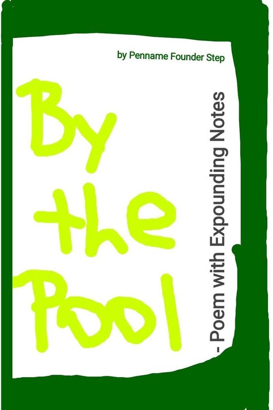 By the Pool Poem with Expounding Notes (ebook), Penname Founder Step ...