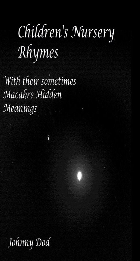 Children s Nursery Rhymes With Their Sometimes Macabre Hidden Meanings children-s-nursery-rhymes-with-their-sometimes-macabre-hidden-meanings