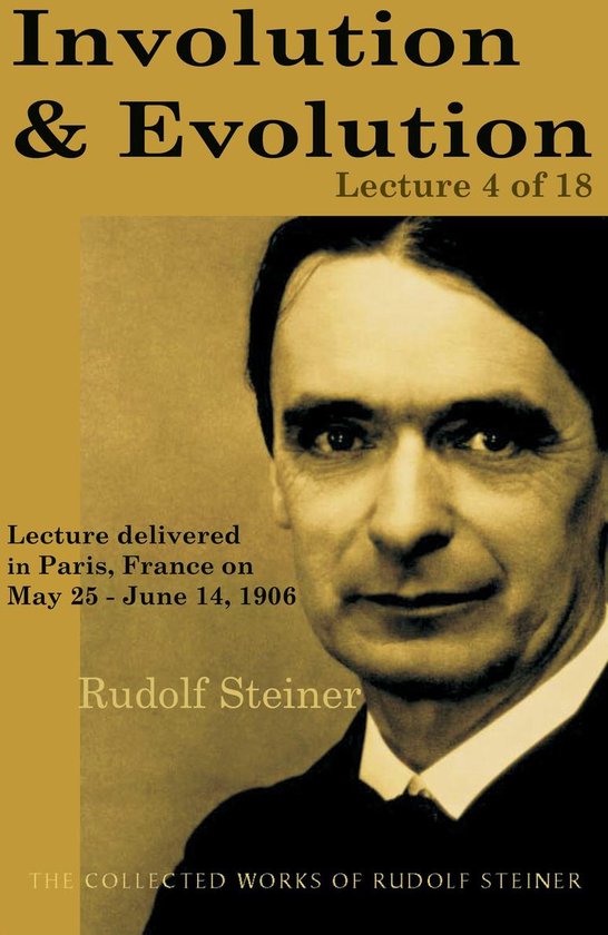 Involution and Evolution: Lecture 4 of 18 (ebook), Rudolf Steiner ...