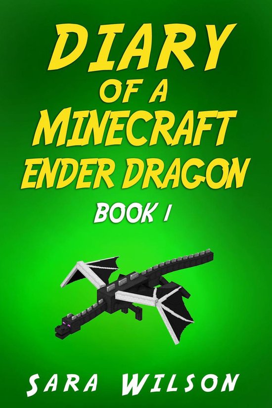 Minecraft: Diary of an Ender Dragon (ebook), Sara Wilson ...