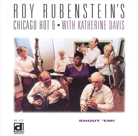 Roy Rubinstein's Chicago Hot 6 - Shout 'Em (CD), Roy Rubinstein'S Chicago Hot 6 | CD... | bol.com