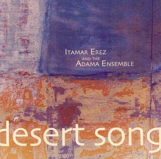 The Itamar And The Adama Ensemble Erez - Desert Song (CD), The Itamar ...