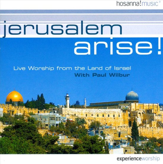 Jerusalem Arise!: Live Worship From the Land of Israel, Paul Wilbur ...