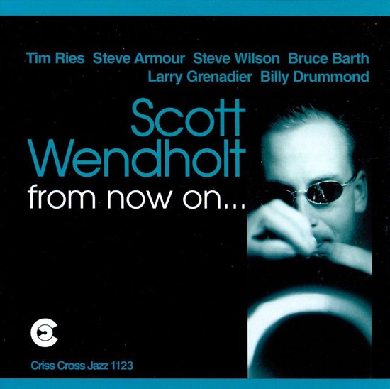 From Now On..., Scott Wendholt | CD (album) | Muziek | bol.com