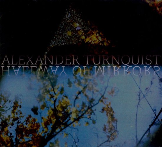 Hallway Of Mirrors, Alexander Turnquist | CD (album) | Muziek | bol.com