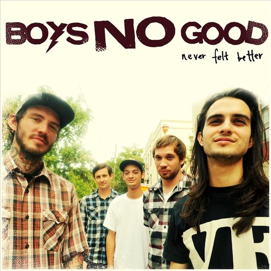 Never Felt Better, Boys No Good | CD (album) | Muziek | bol.com