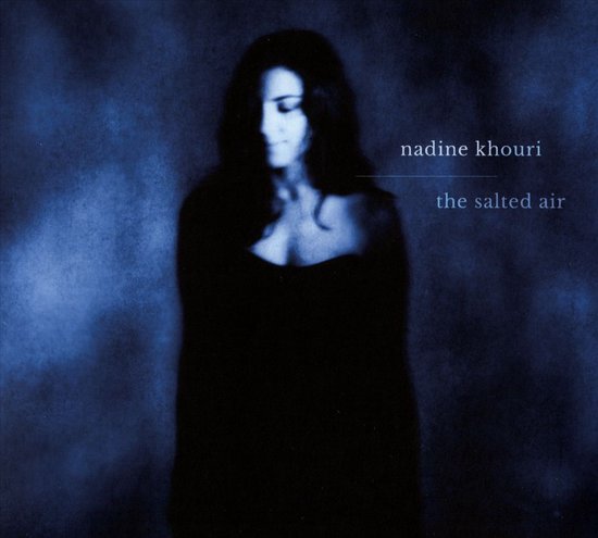 Nadine Khouri - The Salted Air (CD), Nadine Khouri | Muziek | bol