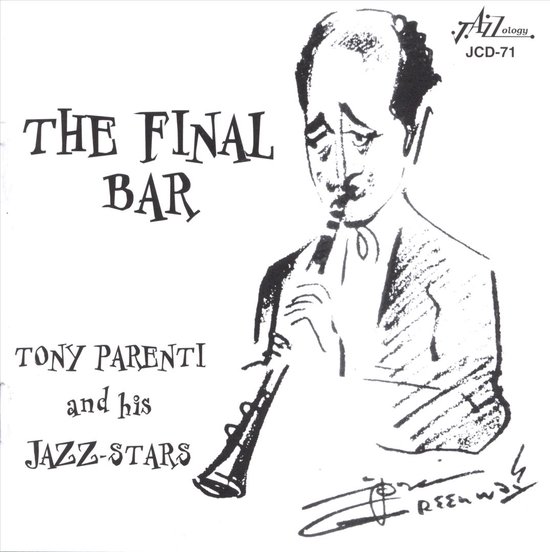 Tony Parenti And His Jazz Stars - The Final Bar (CD), Tony Parenti And ...