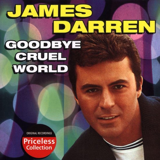 Goodbye Cruel World: 1959-1962, James Darren | CD (album) | Muziek | bol