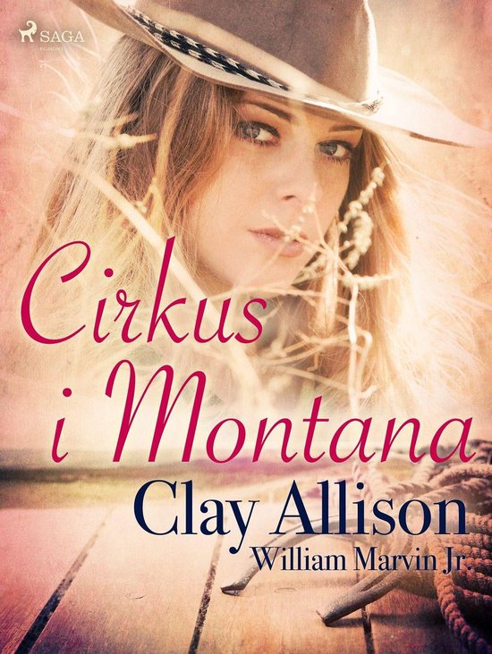 Clay Allison - Cirkus i Montana (ebook), William Marvin Jr ...