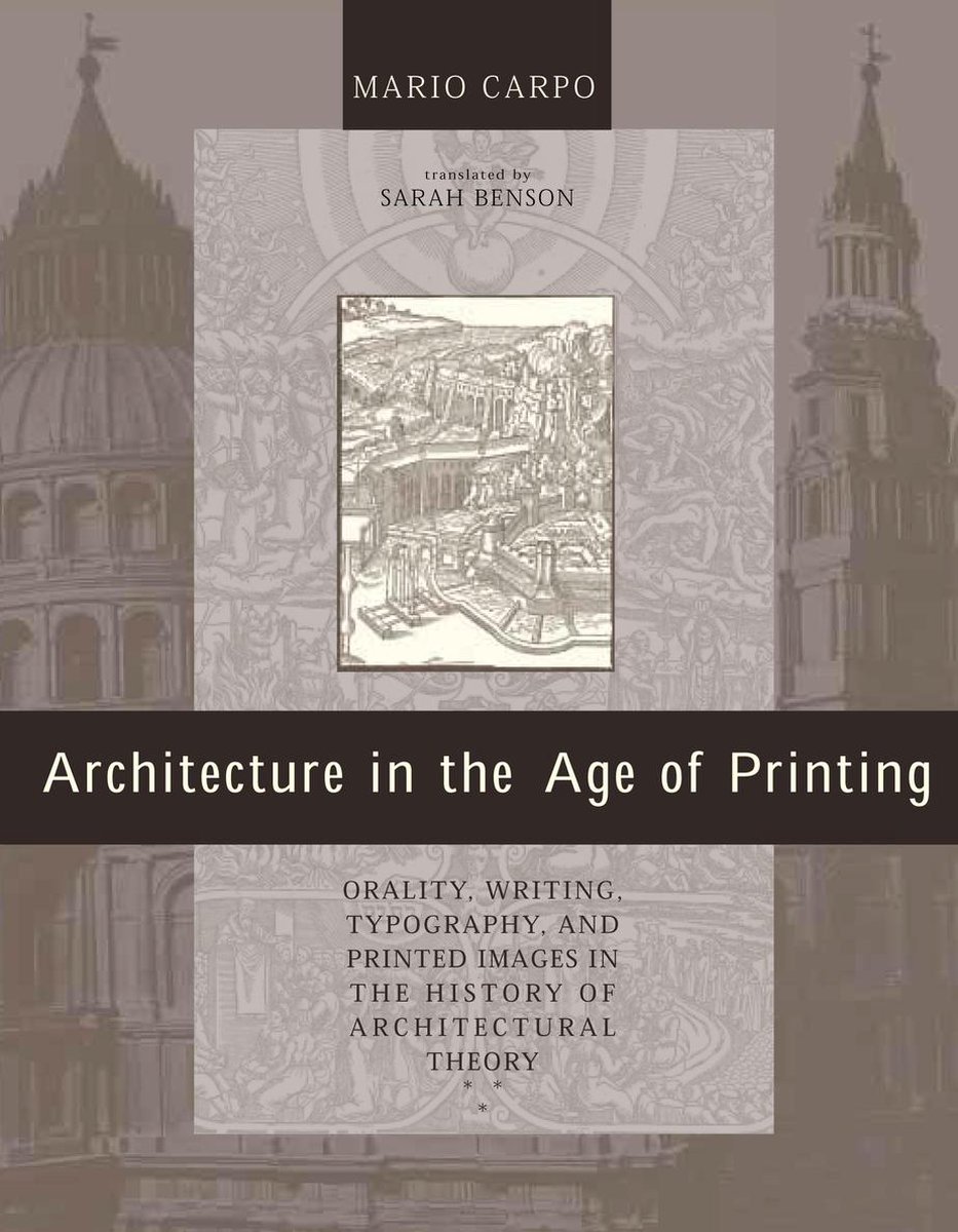 Architecture in the Age of Printing, Mario Carpo | 9780262534093 ...