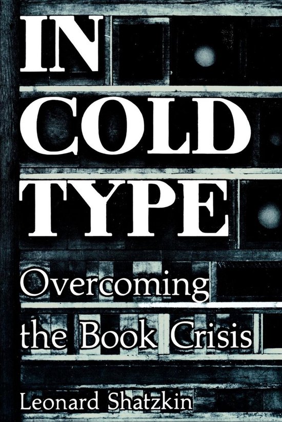 In Cold Type (ebook), Leonard Shatzkin | 9780967103761 | Boeken | bol.com