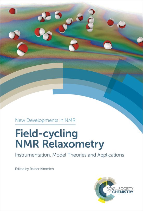 Field-cycling NMR Relaxometry (ebook), Rainer Kimmich | 9781788015509 | Boeken | bol.com
