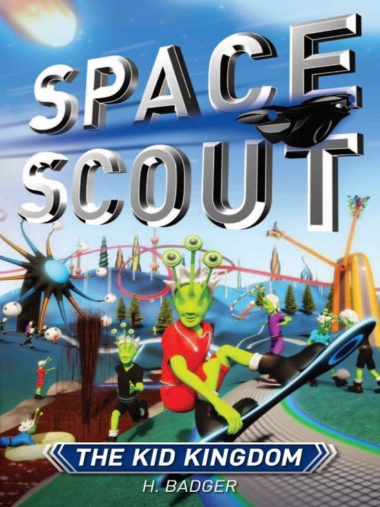 Space Scout - Space Scout: The Kid Kingdom (ebook), H. Badger ...