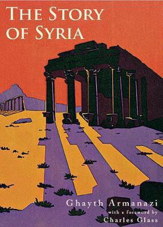 The Story of Syria | 9781908531926 | Ghayth Armanazi | Boeken | bol